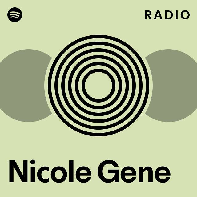 Nicole Gene Radio - playlist by Spotify | Spotify