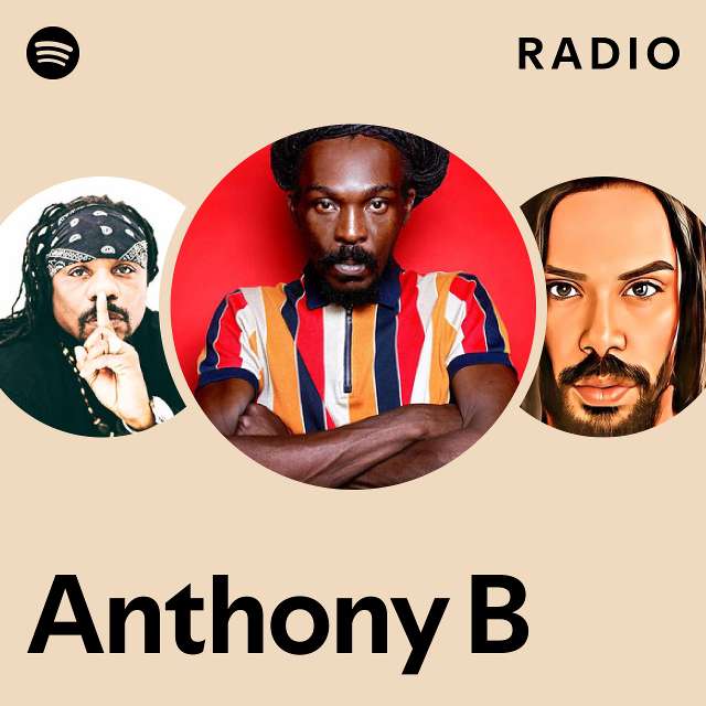 Anthony B Radio - playlist by Spotify | Spotify