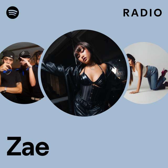 Zae Radio - playlist by Spotify | Spotify