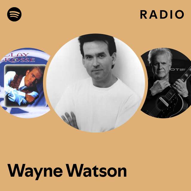 Wayne Watson Radio - playlist by Spotify | Spotify