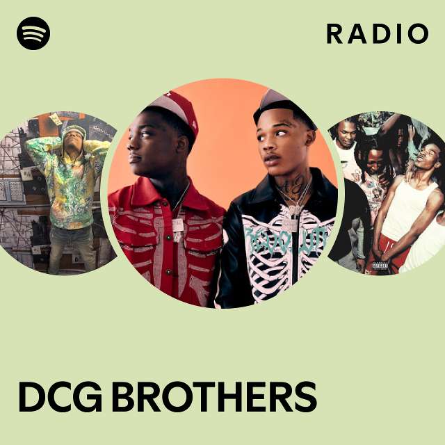 DCG BROTHERS Radio - playlist by Spotify | Spotify