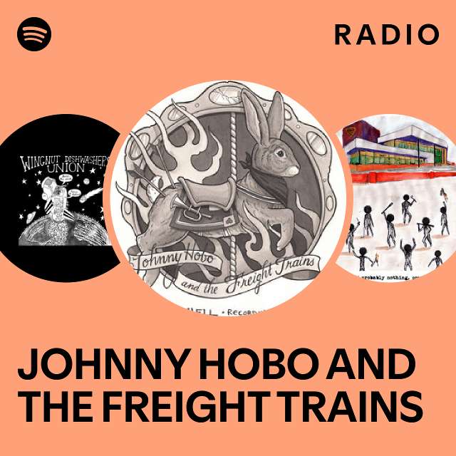 JOHNNY HOBO AND THE FREIGHT TRAINS Radio - playlist by Spotify | Spotify