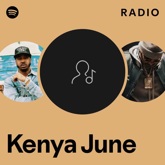 Kenya June Radio - playlist by Spotify | Spotify