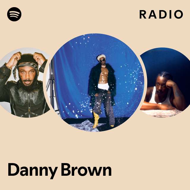 Danny Brown Radio - playlist by Spotify | Spotify