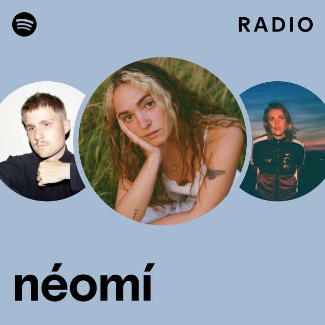 néomí Radio - playlist by Spotify | Spotify