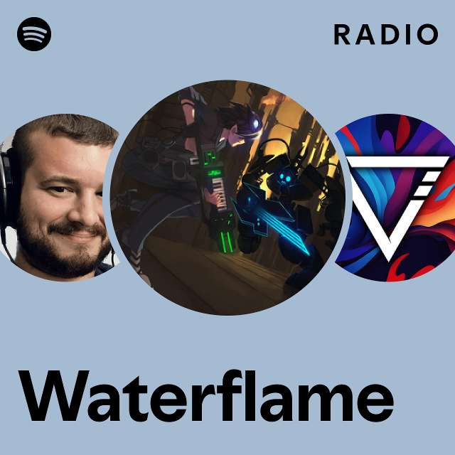 Waterflame Radio - playlist by Spotify | Spotify