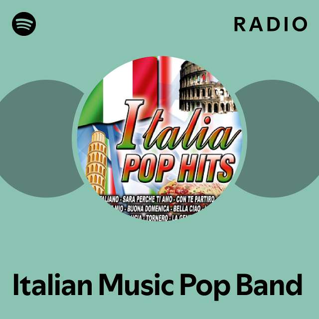 Italian Music Pop Band Radio - playlist by Spotify | Spotify