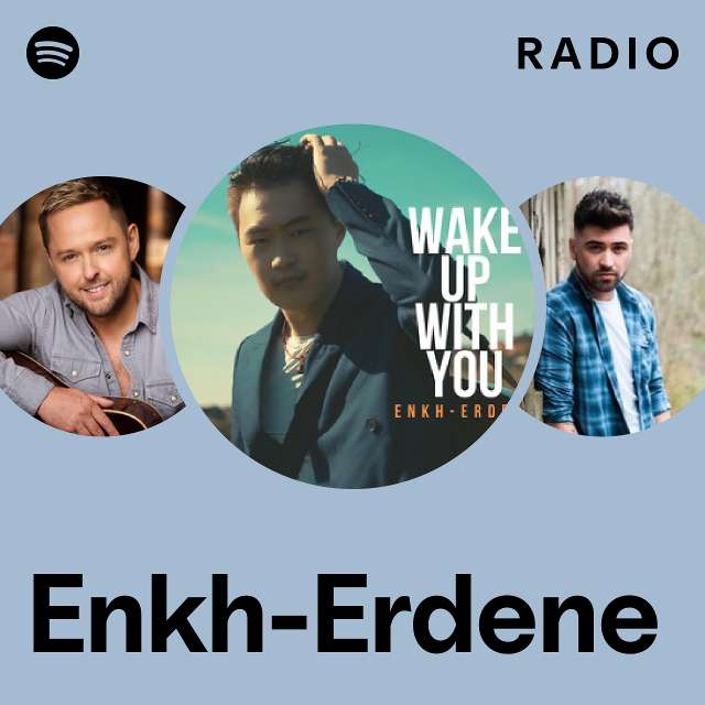 Enkh-Erdene Radio - playlist by Spotify | Spotify
