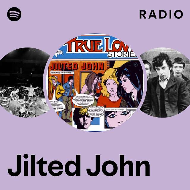 Jilted John Radio - playlist by Spotify | Spotify