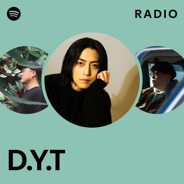 D.Y.T Radio - playlist by Spotify | Spotify