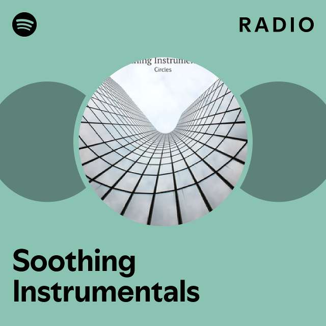 Soothing Instrumentals Radio - playlist by Spotify | Spotify