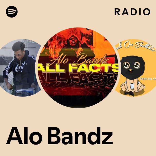 Alo Bandz Radio - playlist by Spotify | Spotify