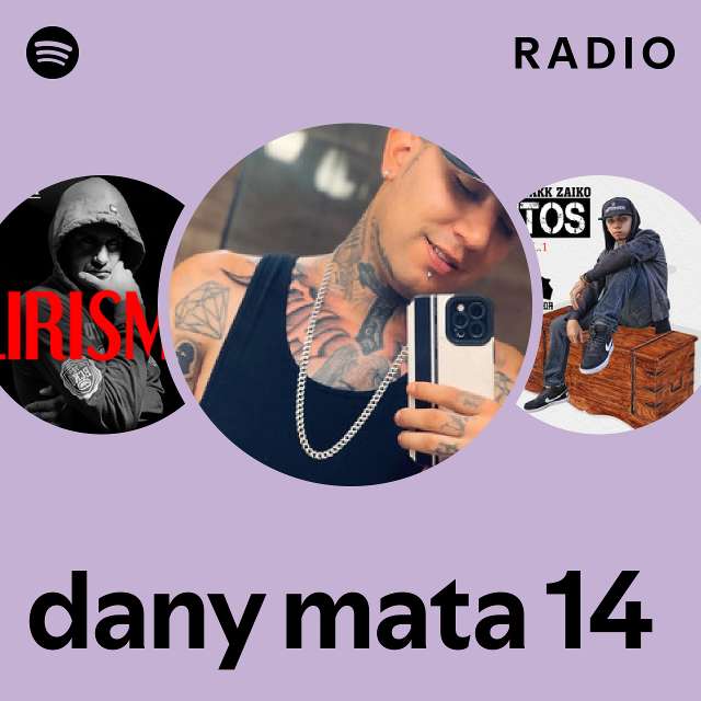 dany mata 14 Radio - playlist by Spotify | Spotify