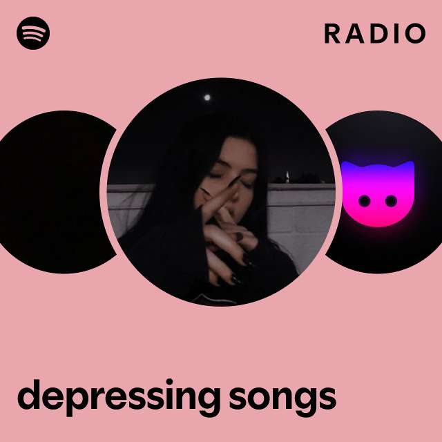 depressing songs Radio - playlist by Spotify | Spotify