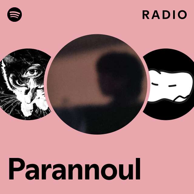 Parannoul Radio - playlist by Spotify | Spotify