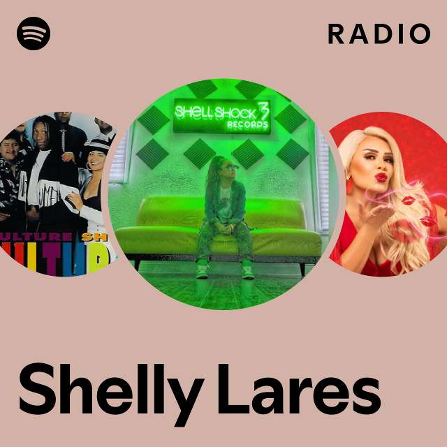 Shelly Lares Radio - playlist by Spotify | Spotify