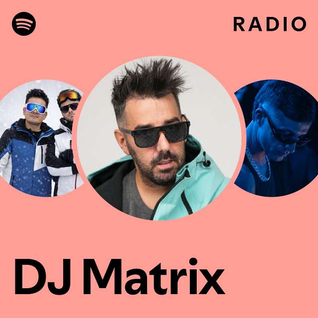 DJ Matrix Radio - playlist by Spotify | Spotify