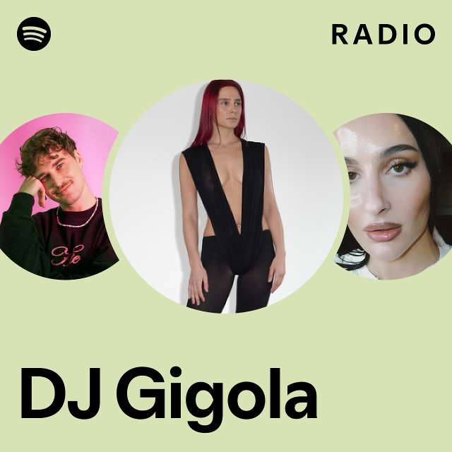 DJ Gigola Radio - playlist by Spotify | Spotify