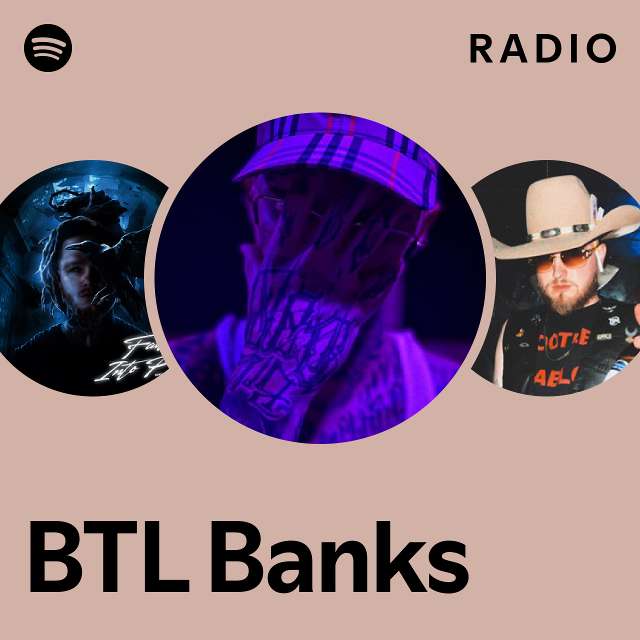 BTL Banks Radio - playlist by Spotify | Spotify