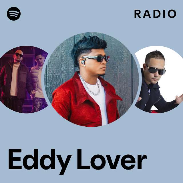 Eddy Lover Radio - playlist by Spotify | Spotify