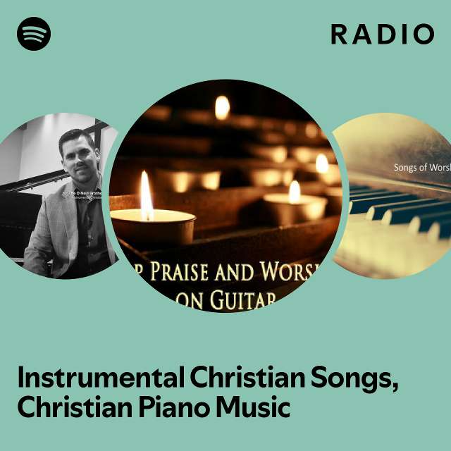 Instrumental Christian Songs, Christian Piano Music Radio - playlist by ...