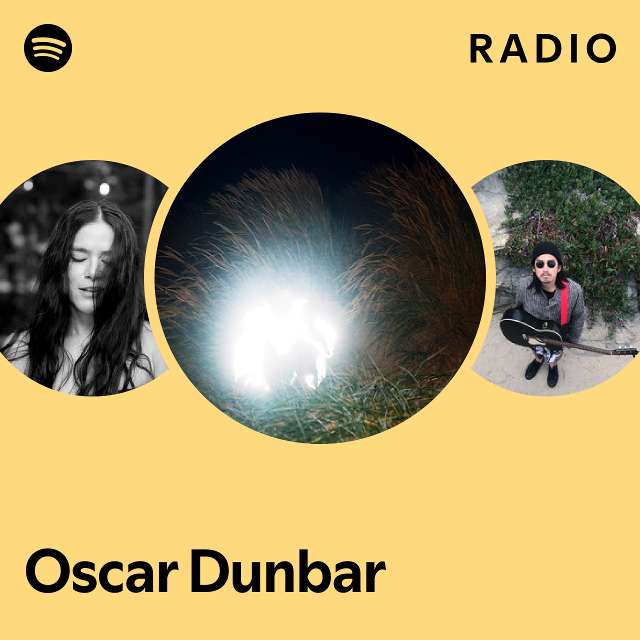 Oscar Dunbar Radio - playlist by Spotify | Spotify