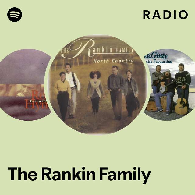 The Rankin Family Radio - playlist by Spotify | Spotify