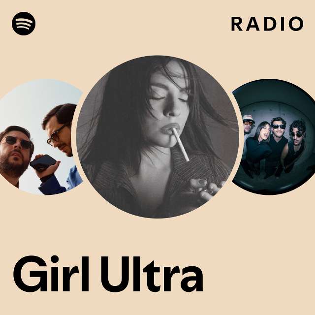 Girl Ultra Radio - playlist by Spotify | Spotify