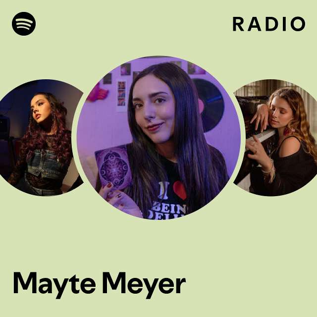 Mayte Meyer Radio - playlist by Spotify | Spotify