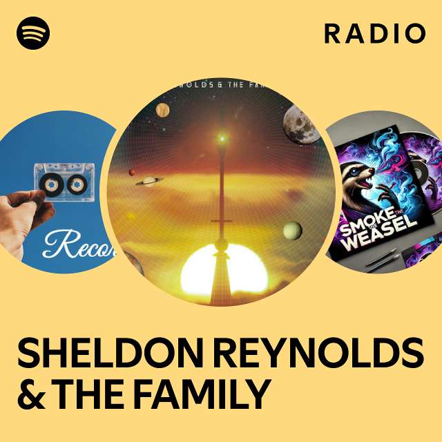 SHELDON REYNOLDS & THE FAMILY Radio - playlist by Spotify | Spotify