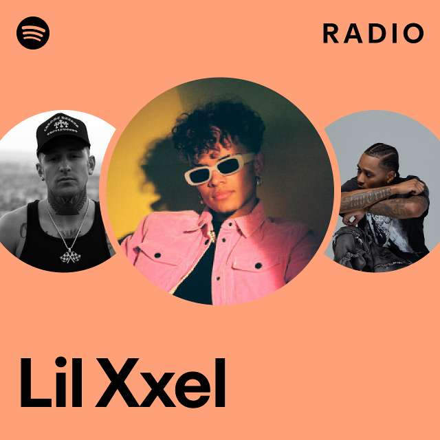 Lil Xxel Radio - playlist by Spotify | Spotify