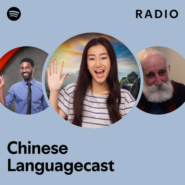 Chinese Languagecast Radio - playlist by Spotify | Spotify