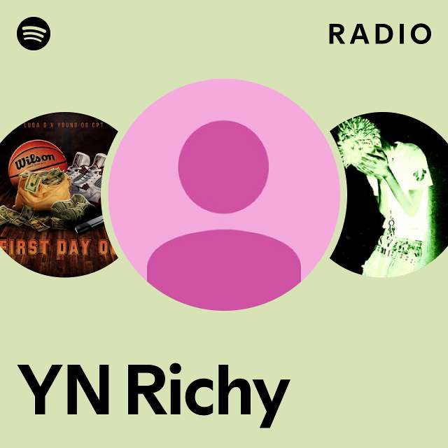YN Richy Radio - playlist by Spotify | Spotify