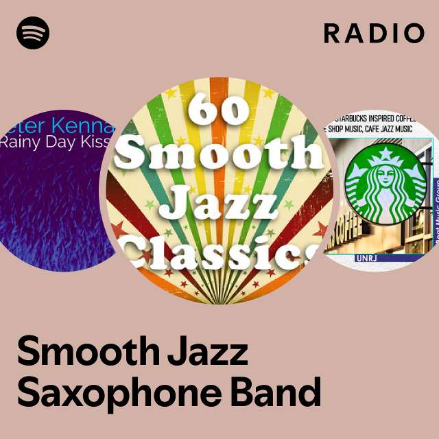 Smooth Jazz Saxophone Band Radio Playlist By Spotify Spotify