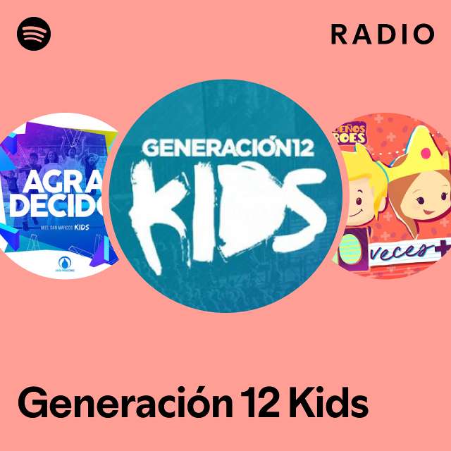 Generación 12 Kids Radio - playlist by Spotify | Spotify