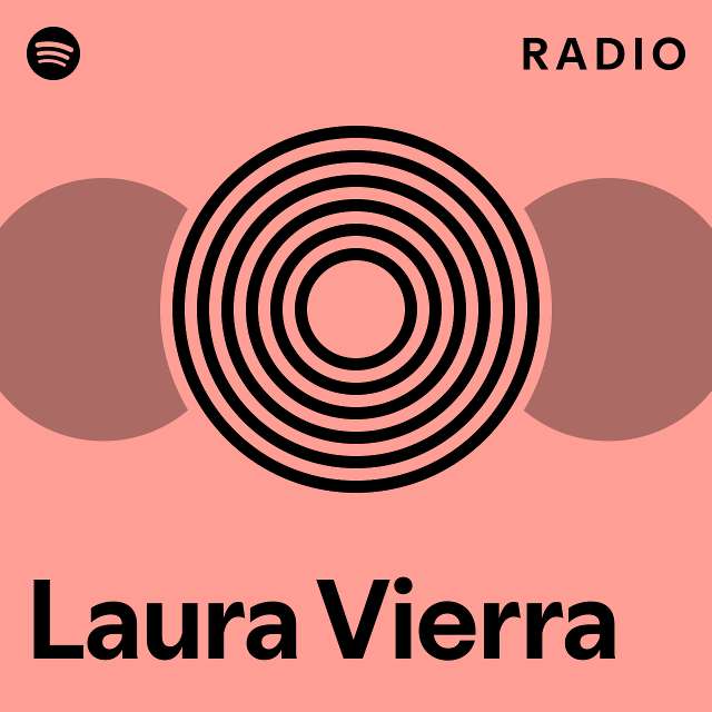 Laura Vierra Radio - playlist by Spotify | Spotify