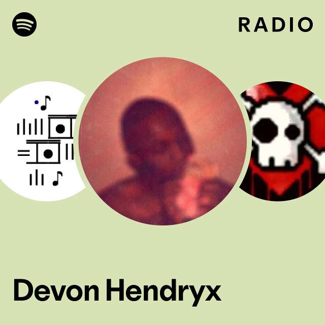 Devon Hendryx Radio - playlist by Spotify | Spotify