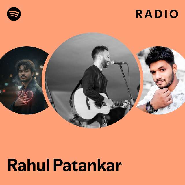 Rahul Patankar Radio - playlist by Spotify | Spotify