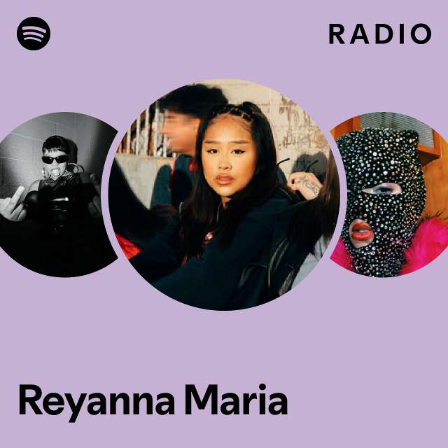 Reyanna Maria Radio - playlist by Spotify | Spotify