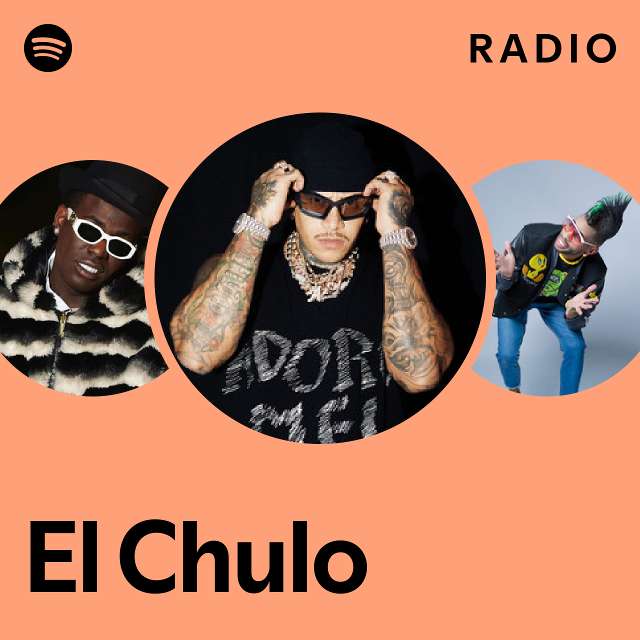 El Chulo Radio - playlist by Spotify | Spotify