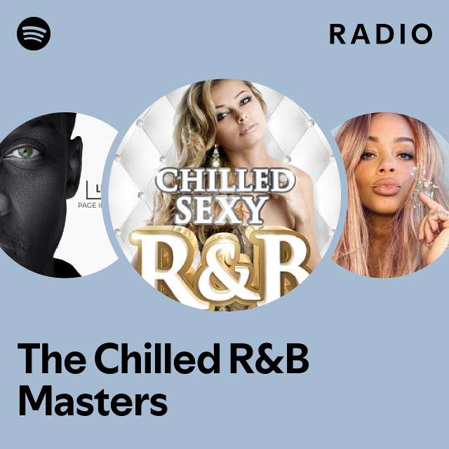 The Chilled R&B Masters Radio - playlist by Spotify | Spotify