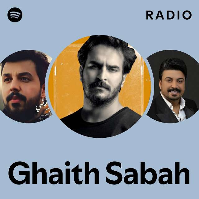 Ghaith Sabah Radio - playlist by Spotify | Spotify