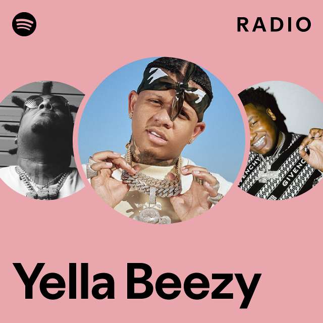 Yella Beezy Radio - playlist by Spotify | Spotify
