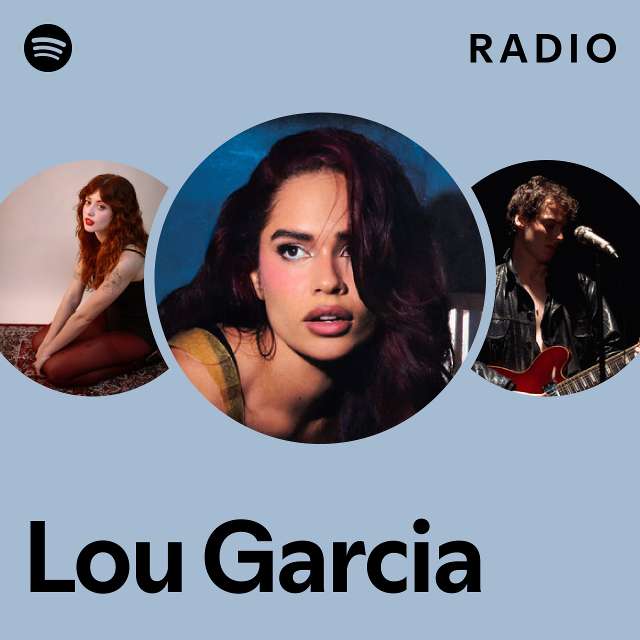 Lou Garcia Radio - playlist by Spotify | Spotify