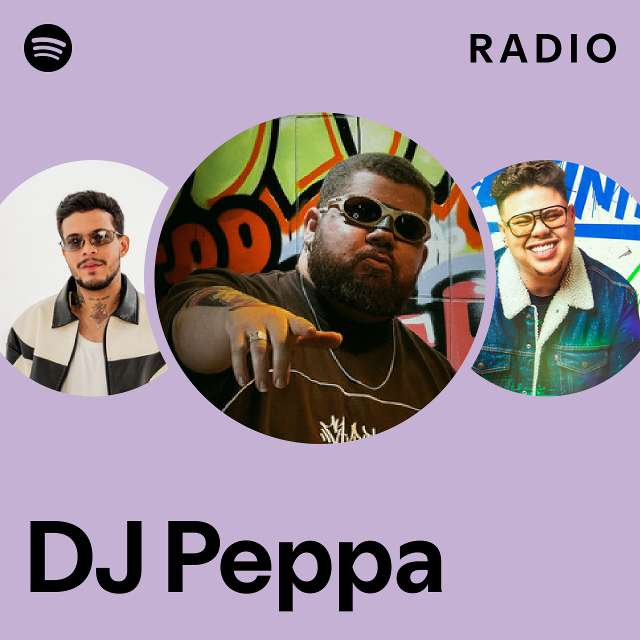DJ Peppa Radio - playlist by Spotify | Spotify