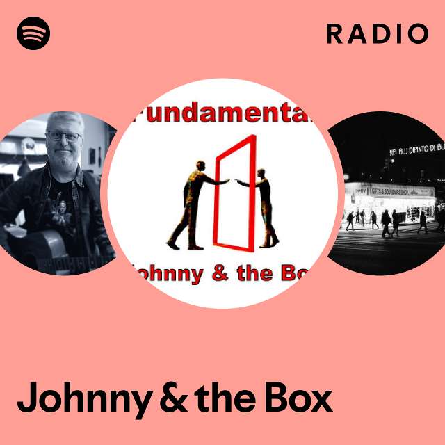 Johnny & the Box Radio - playlist by Spotify | Spotify