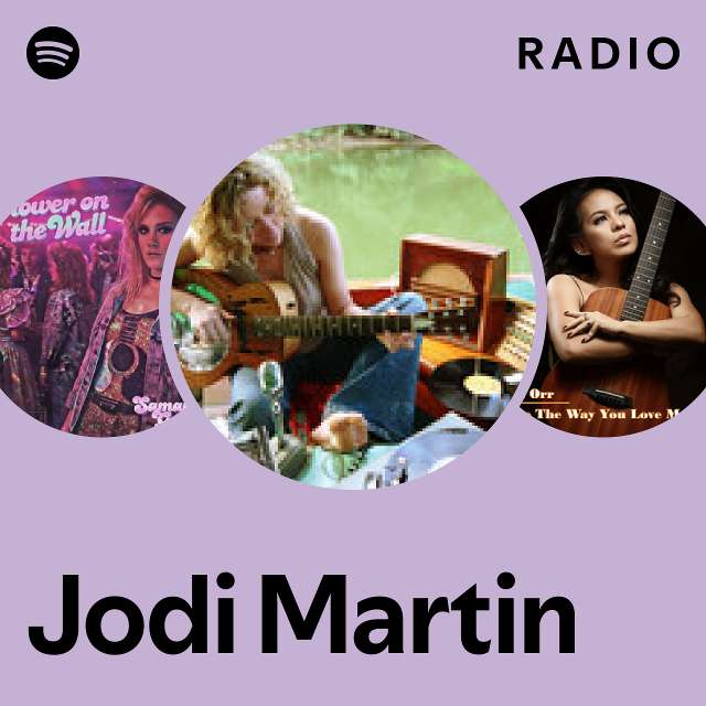 Jodi Martin Radio - playlist by Spotify | Spotify