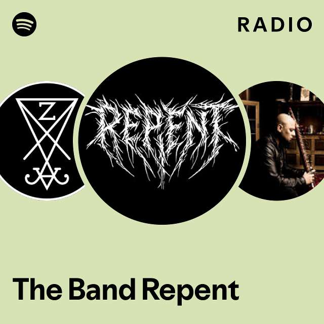 The Band Repent Radio - playlist by Spotify | Spotify