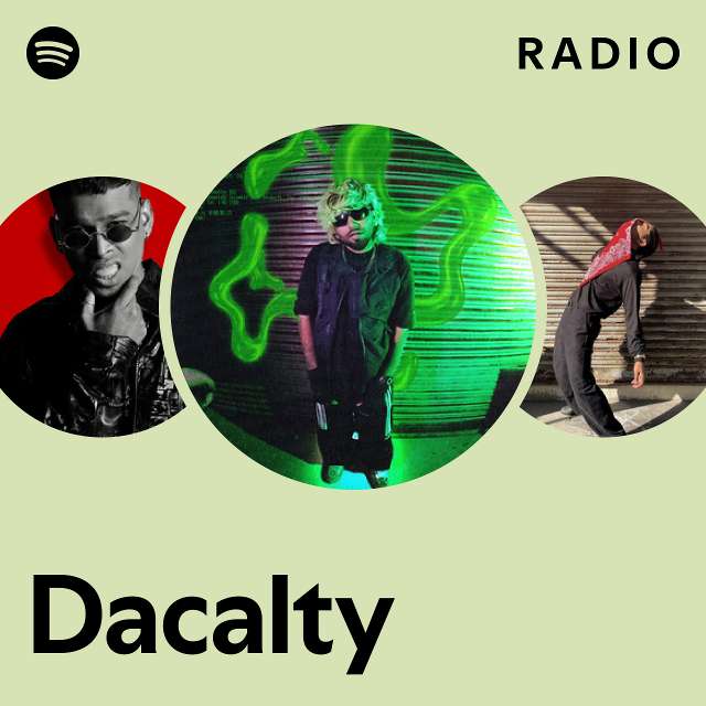 Dacalty Radio - playlist by Spotify | Spotify