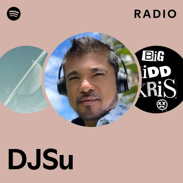 DJSu Radio - playlist by Spotify | Spotify
